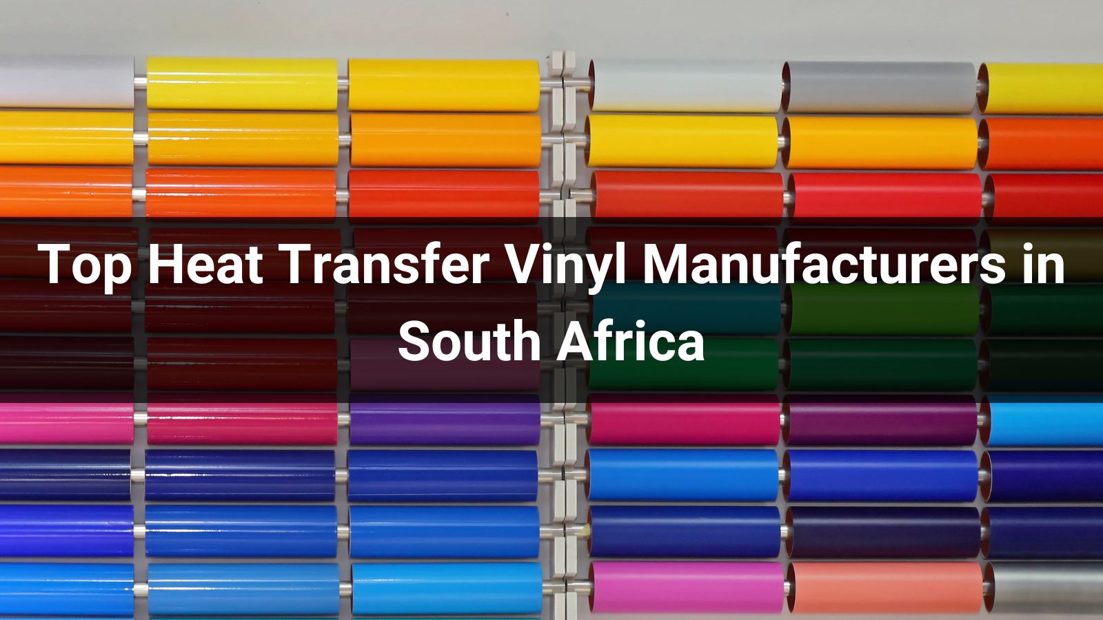 Top 10 Heat Transfer Vinyl Manufacturers in South Africa 2024