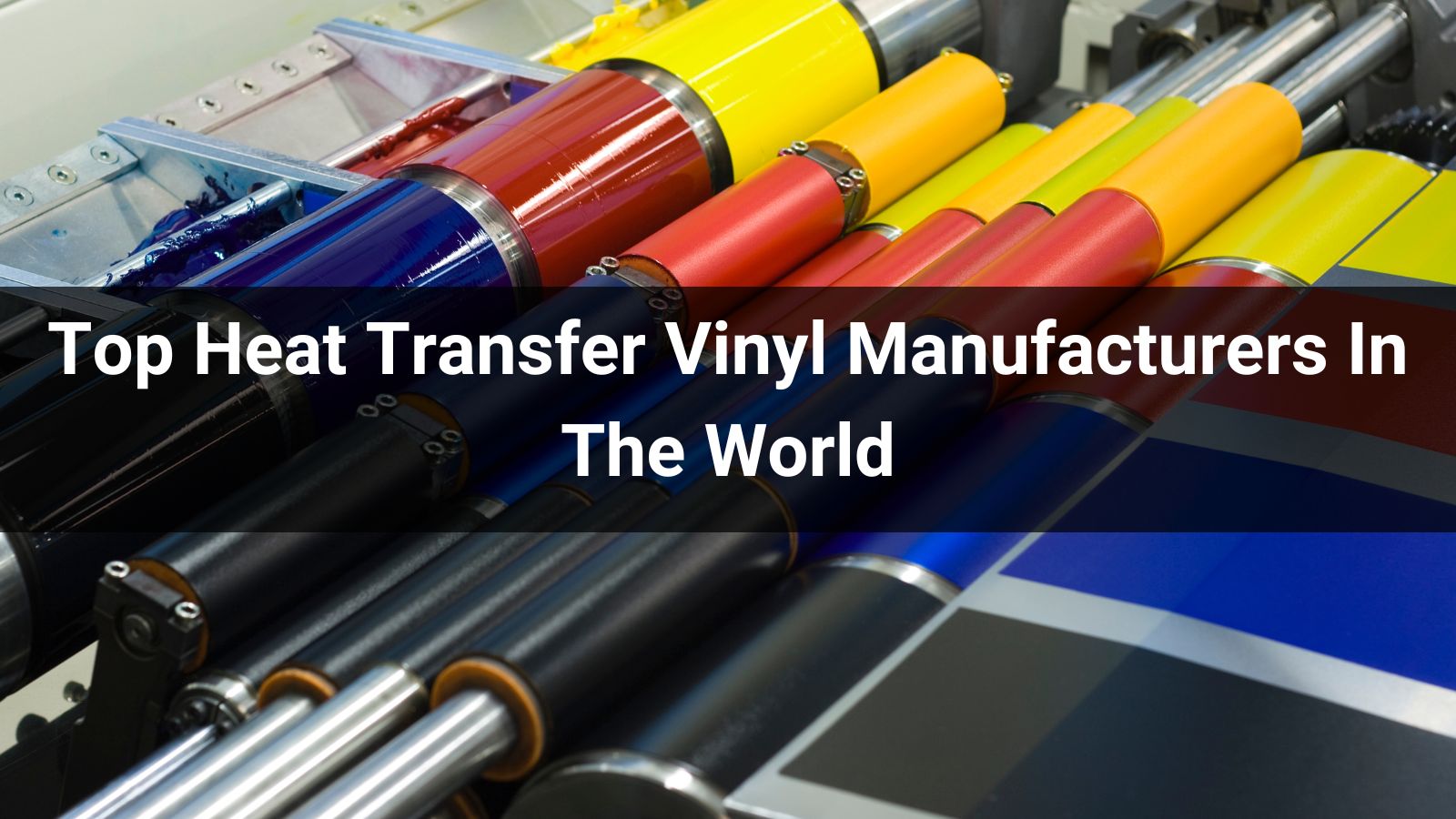 Top 10 Heat Transfer Vinyl Manufacturers in the World 2024