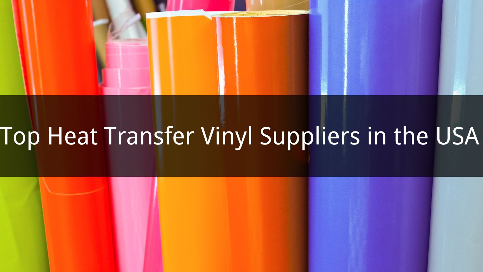 Top 10 Heat Transfer Vinyl Suppliers in the USA 2024
